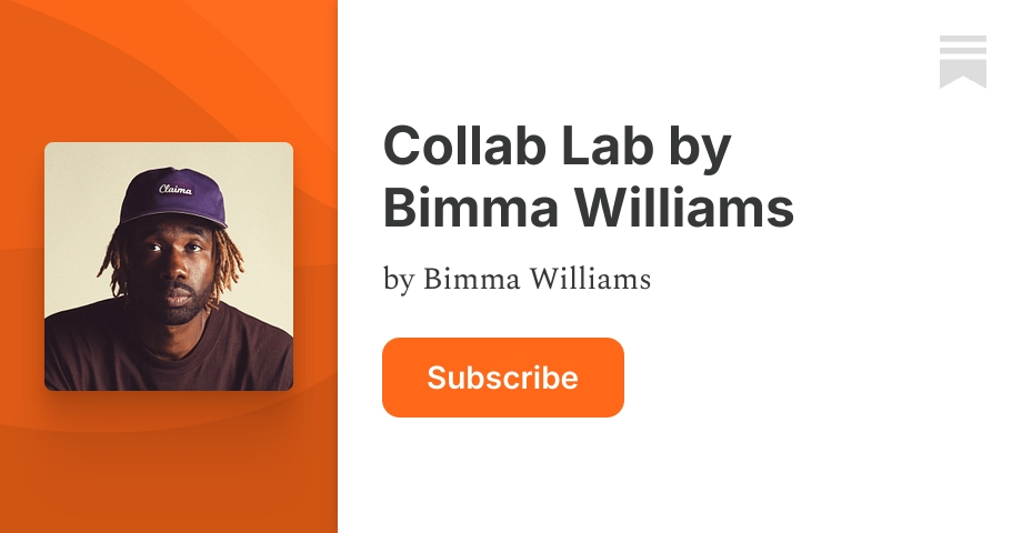 Collab Lab by Bimma Williams | Substack