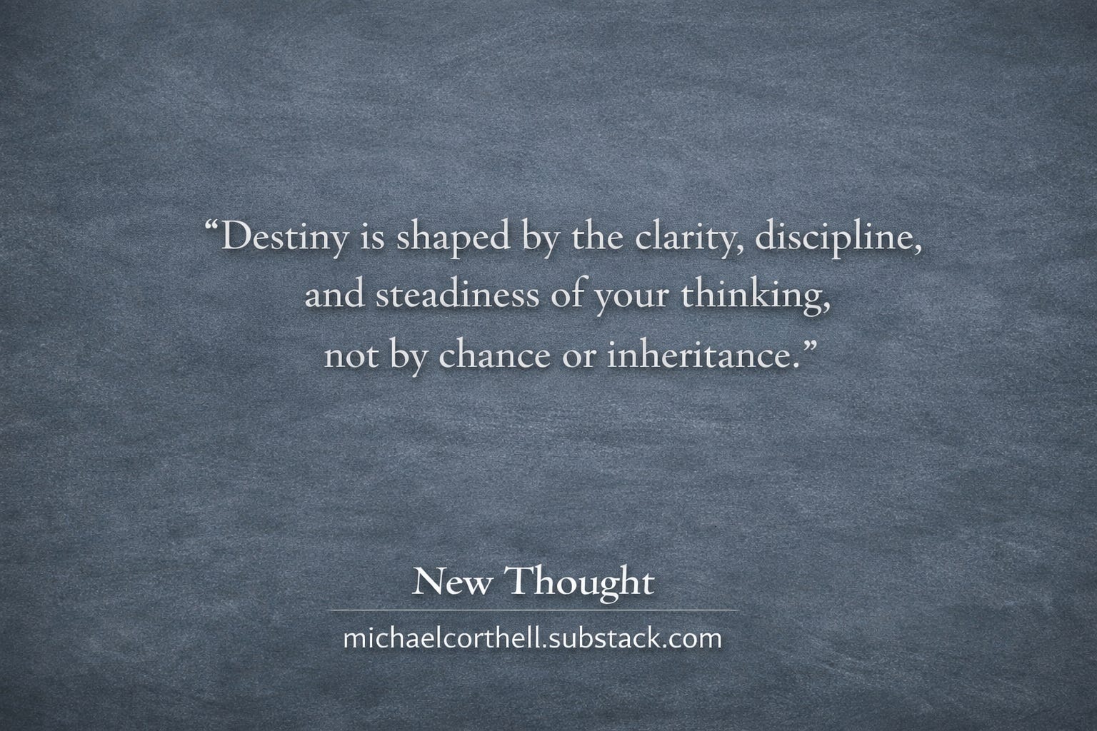 Clarity Shapes Destiny - by Michael Corthell