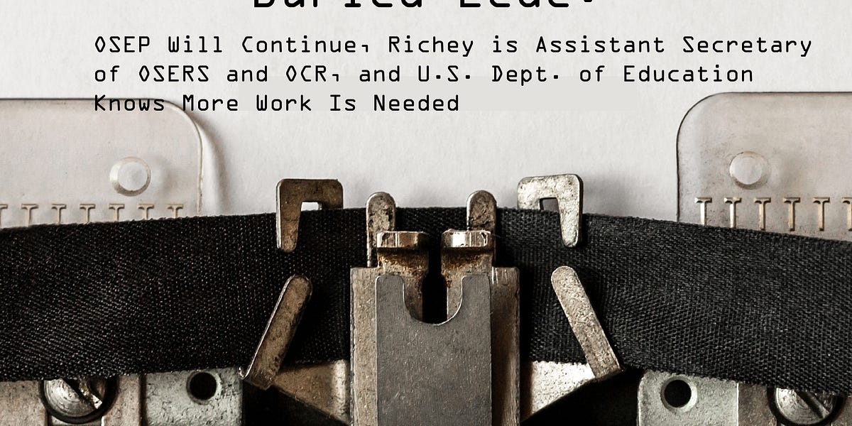 Buried Lede: OSEP Will Continue, Richey is Assistant Secretary of OSERS ...