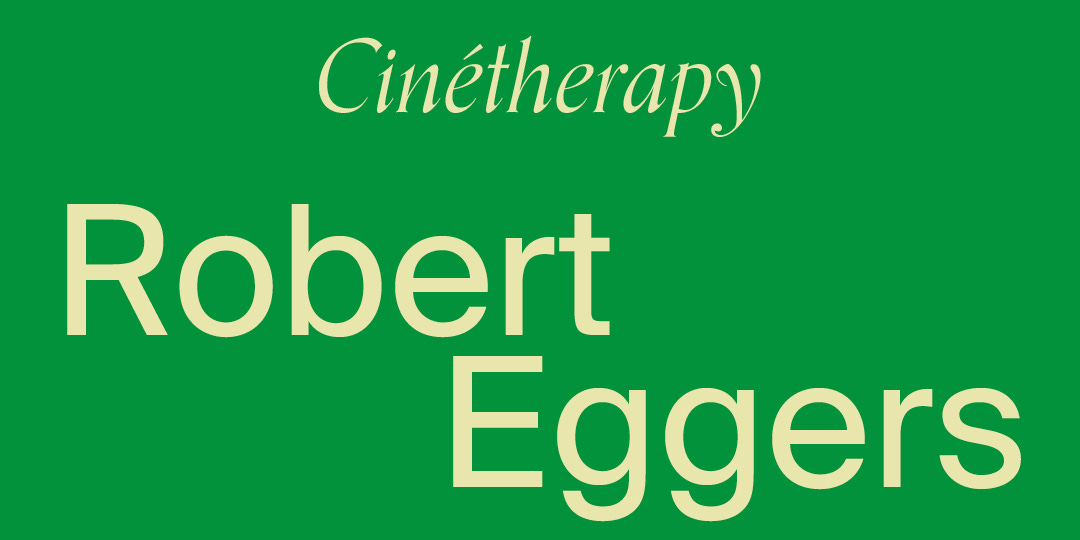 Robert Eggers on His Career, Nosferatu, and Influences in Cinema