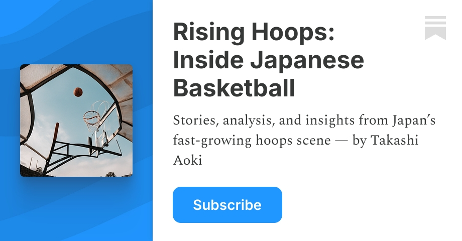 Rising Hoops: Inside Japanese Basketball | Takashi Aoki | Substack