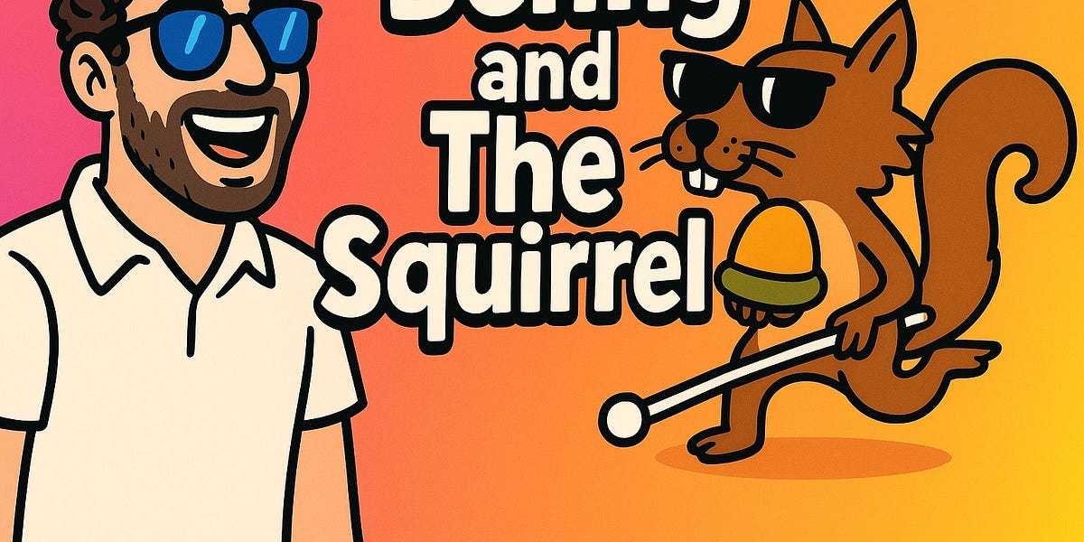 Benny & The Squirrel - by The Blind Squirrel