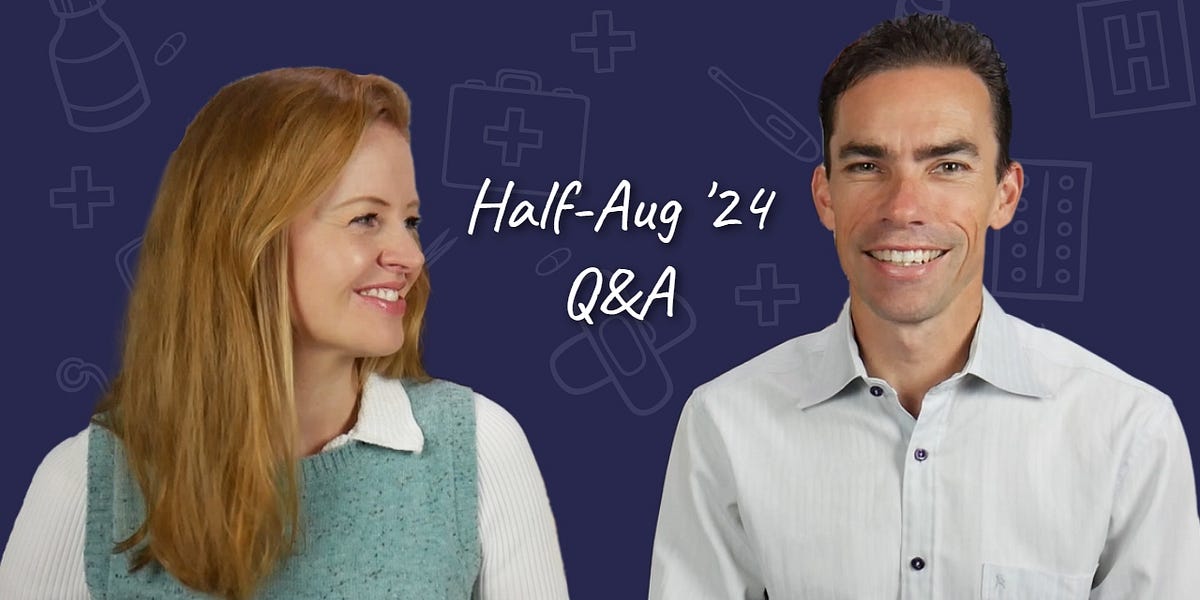 Drs Bailey Q&A 13 August 2024