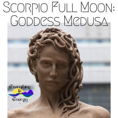 Scorpio Full Moon: Goddess Medusa - by Lisa Marie Haley