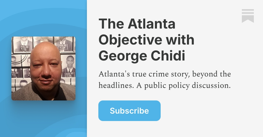 The Atlanta Objective with George Chidi | Substack