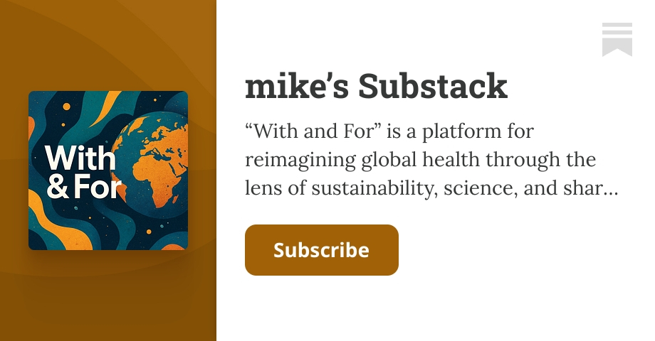 mike’s Substack | With & For | Substack