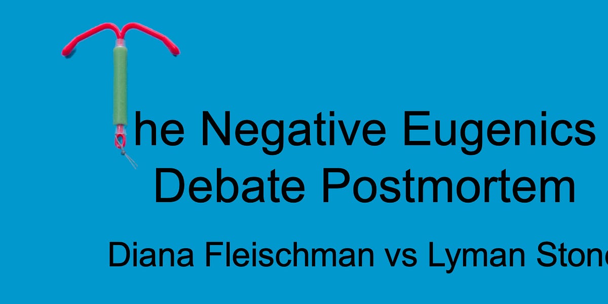 The Eugenics Debate: A postmortem - by Diana Fleischman