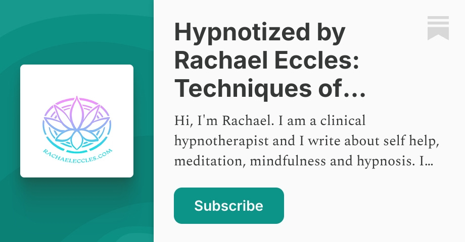 Hypnotized by Rachael Eccles: Techniques of Positive Change | Substack