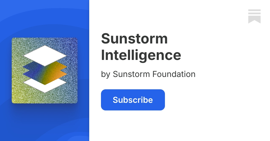 Sunstorm Intelligence | Sunstorm Foundation | Substack