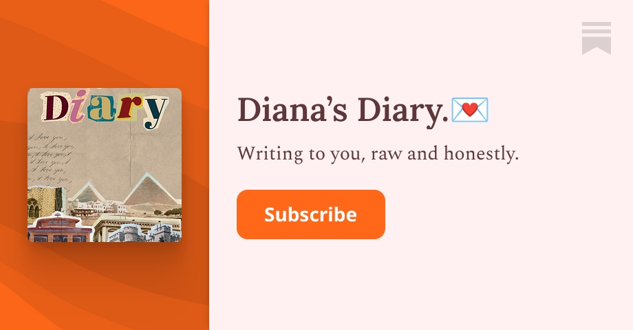 Diana’s Diary.💌 | Diana’s Diary. 💌 | Substack