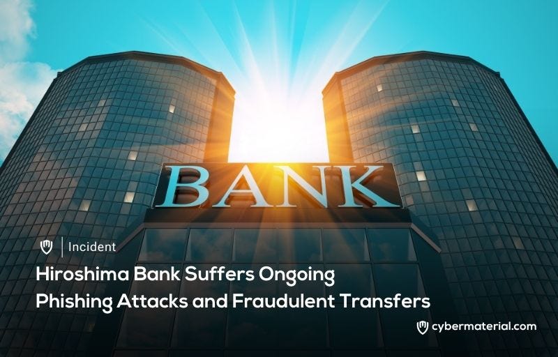 Hiroshima Bank Faces Phishing Attacks - CyberMaterial