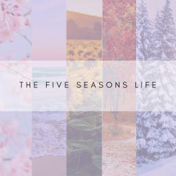 The Five Seasons Life | Leda Elliott | Substack