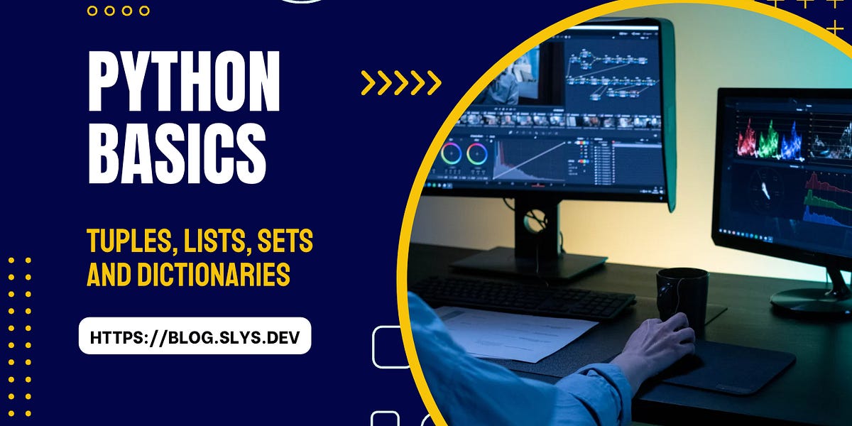 Tuples, Lists, Sets and Dictionaries - by Jakub Slys 🤖