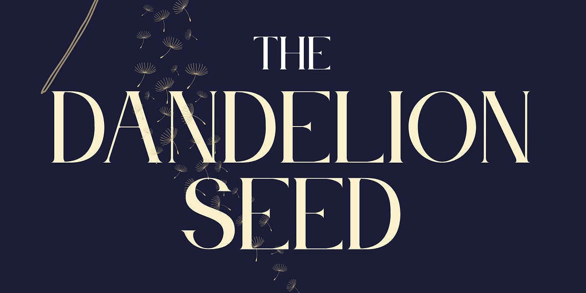 The Dandelion Seed - Brave & Bright Stories
