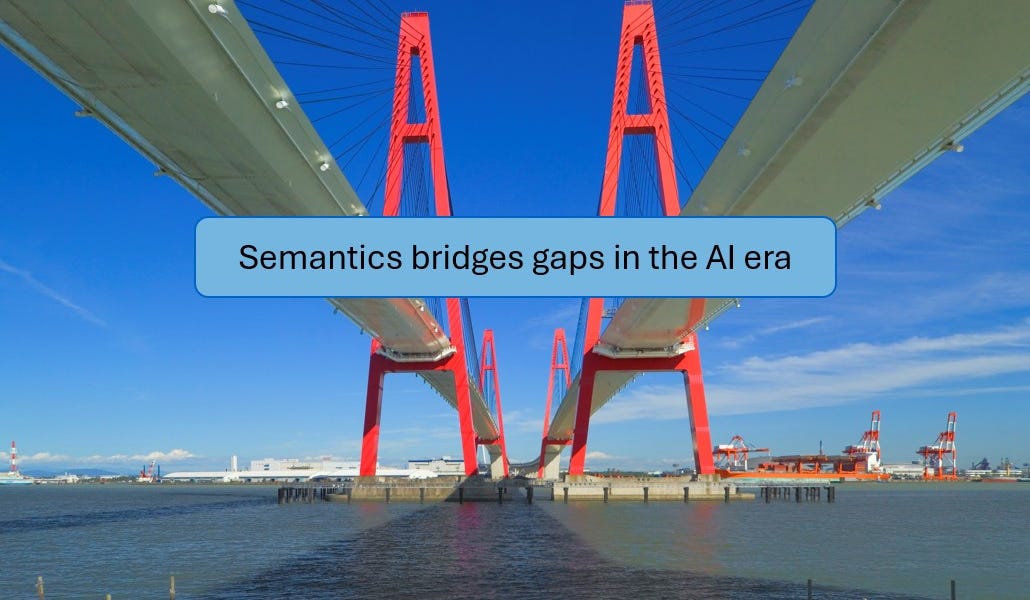 Semantics bridges gaps in the AI era - by Mark Kashman