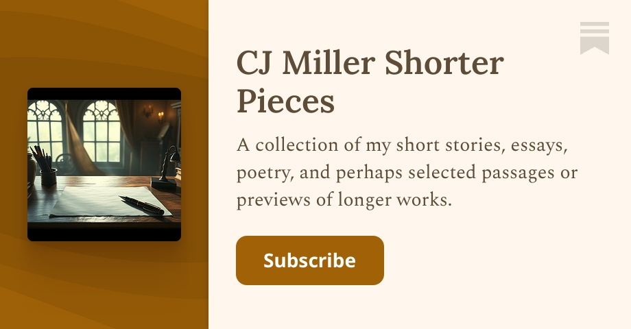 CJ Miller Shorter Pieces | Substack