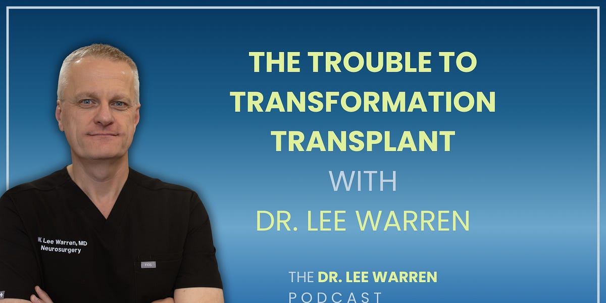 A Self-Brain Surgery Transplant, and More!