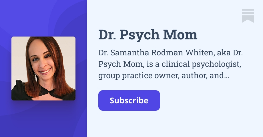 Dr. Psych Mom | Substack