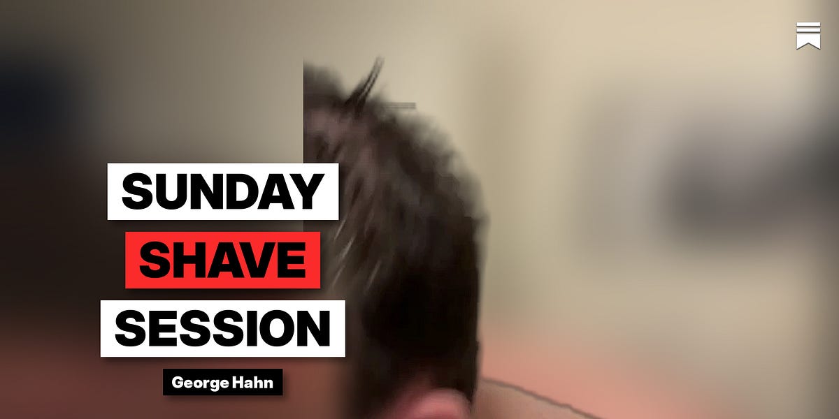 Sunday Shave - George Hahn