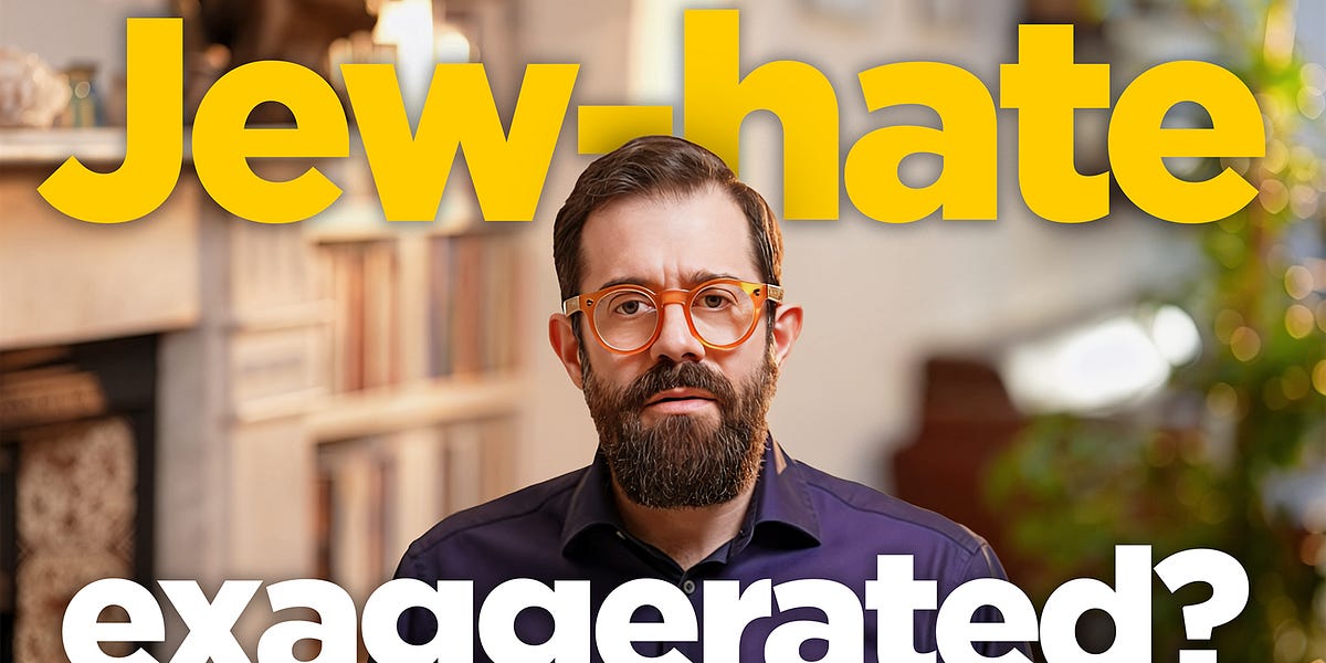 Jews are fine. Don’t exaggerate. - Jonathan Sacerdoti