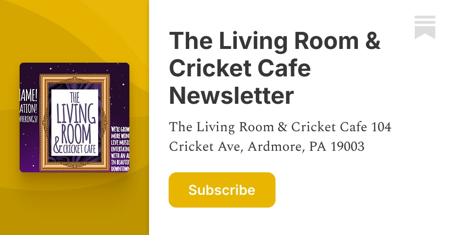 The Living Room & Cricket Cafe Newsletter | Substack