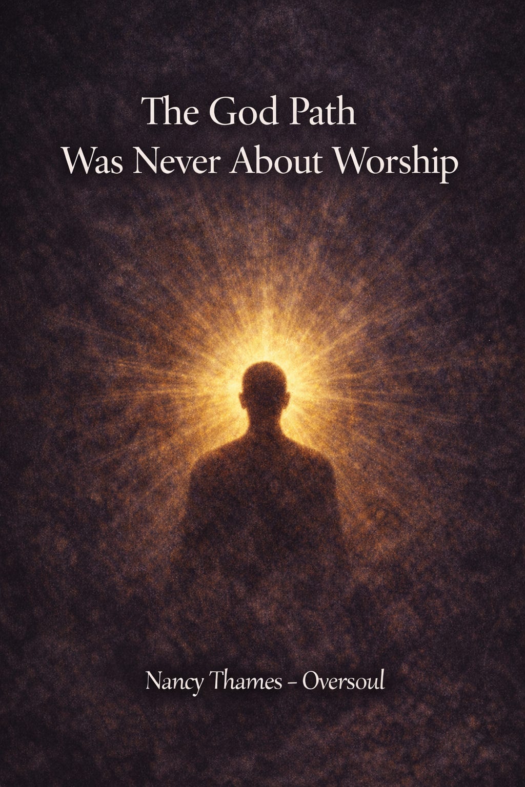 The God Path Was Never About Worship - Nancy Thames