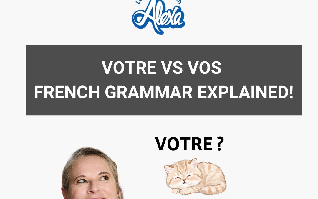 Quick French Lesson - Votre vs Vos w/audio guide