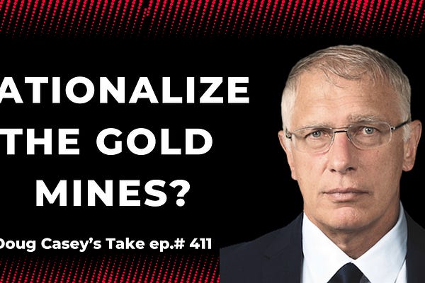 Doug Casey's Take | Matt Smith @ Crisis Investing | Substack