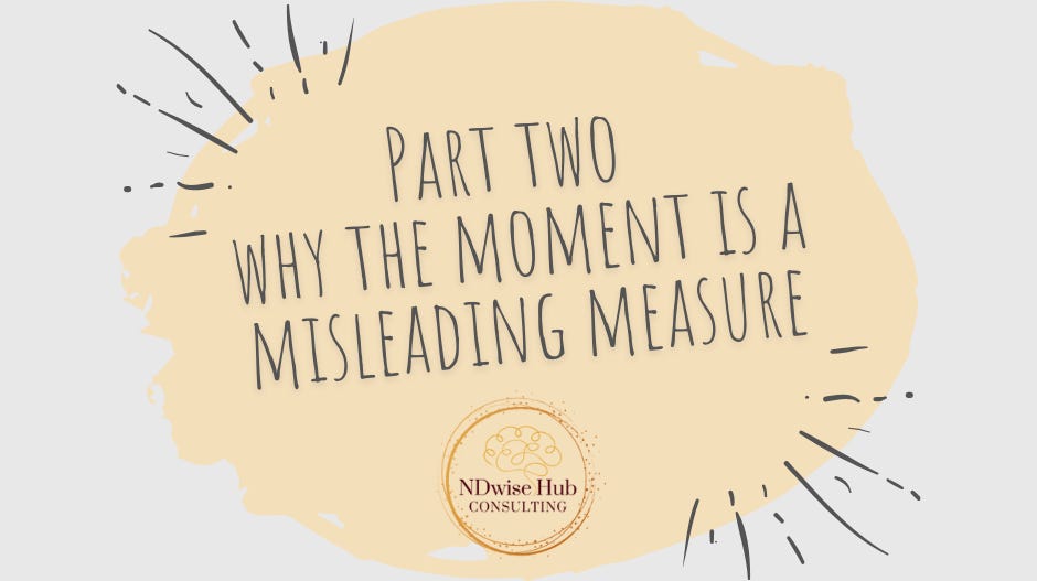 Why the moment is a misleading measure - NDwise Hub