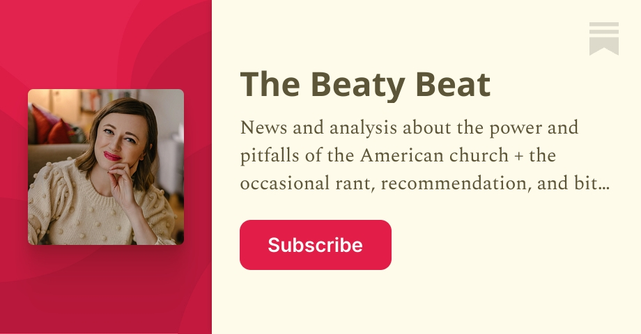 The Beaty Beat | Katelyn Beaty | Substack