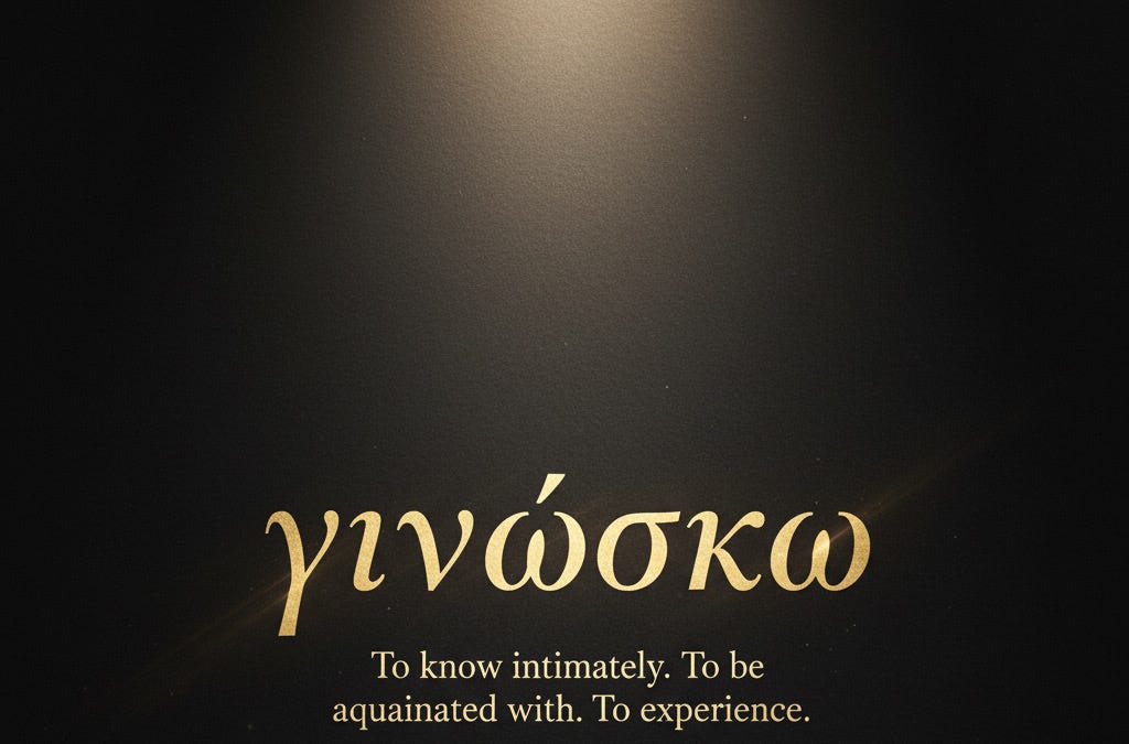 The Greek Word for “Know” - Mark Vernik