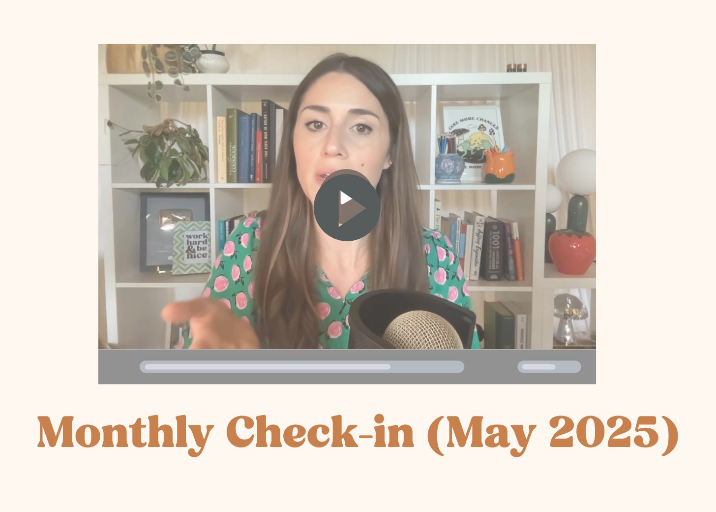 Monthly Check-in (May 2025) - by Kallie Branciforte
