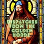 Dispatches From The Golden Horde | Prester John Andrews | Substack