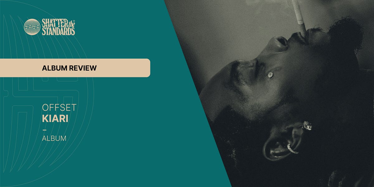 Album Review: Kiari by Offset - by Javon Bailey