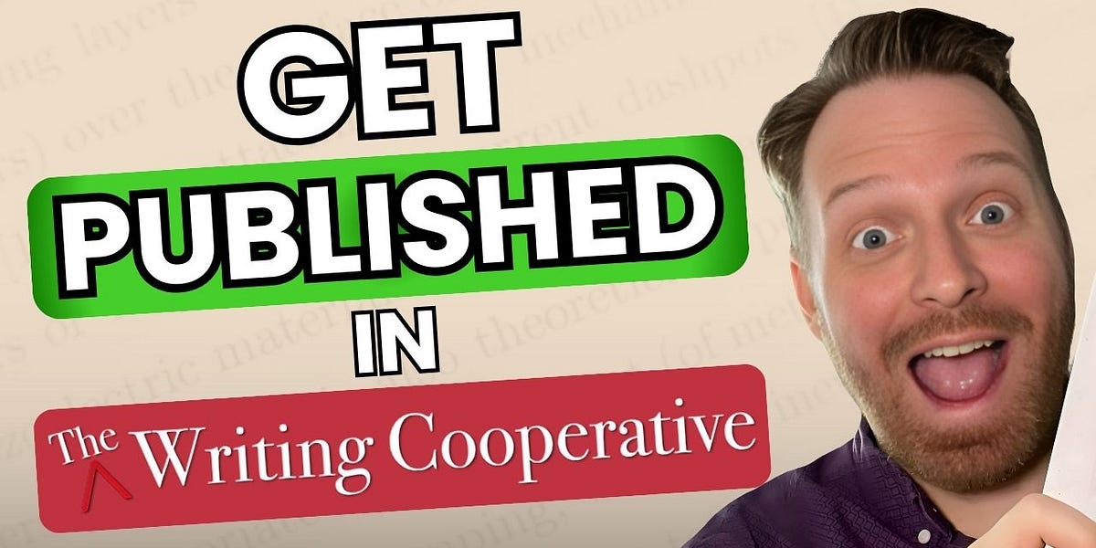 A Complete Guide to Getting Published in The Writing Cooperative on ...