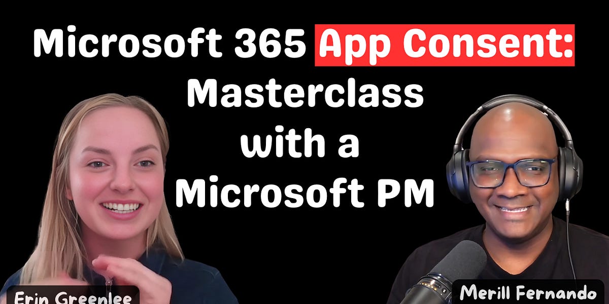 The Ultimate Guide to App Consent in Microsoft Entra