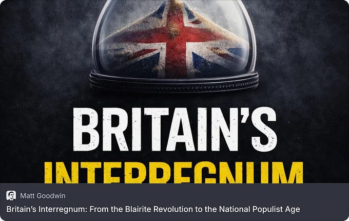 Matt Goodwin (@mattgoodwin): " ️NEW ️ Britain's Interregnum. From the ...