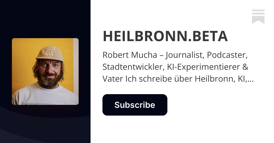 HEILBRONN.BETA | Robert Mucha | Substack
