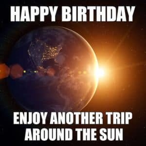 Stop Saying "Another Trip Around the Sun" On Birthdays