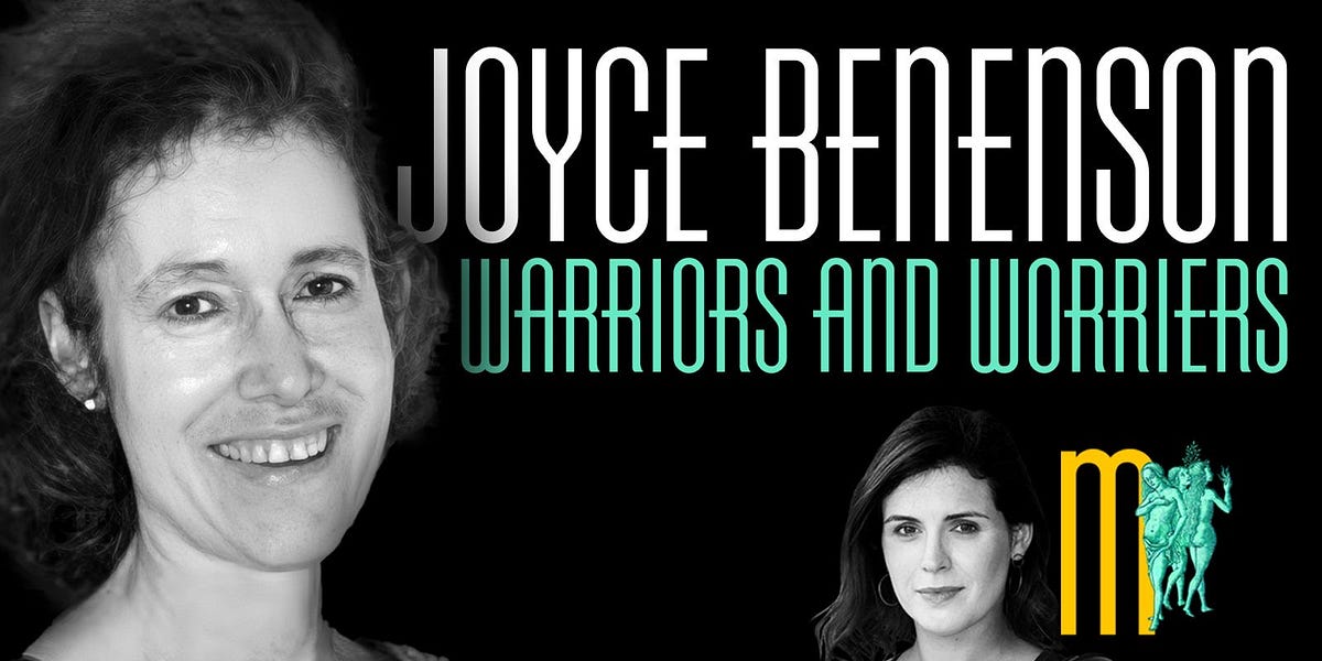 Warriors and Worriers - Joyce Benenson | Maiden Mother Matriarch ...
