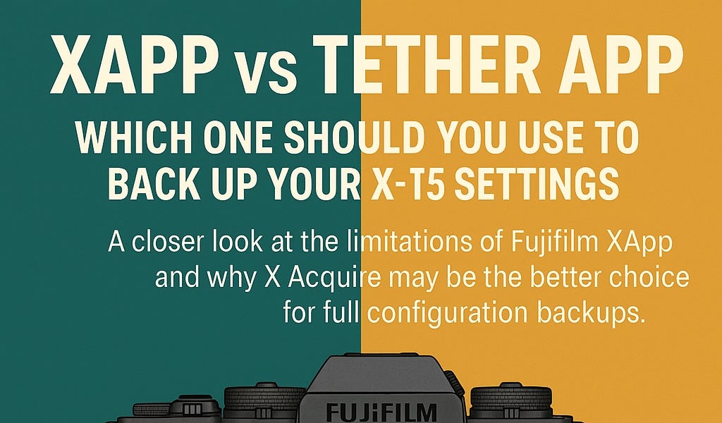 XApp vs Tether App : Which One Should You Use to Back Up Your X-T5 ...