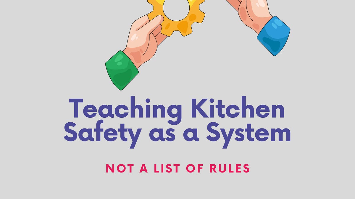 Teaching Kitchen Safety as a System