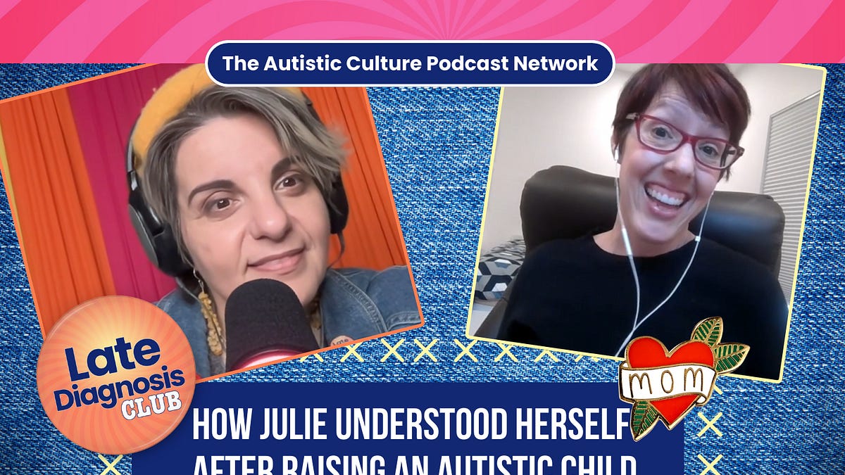 How Julie Understood Herself After Raising an Autistic Child