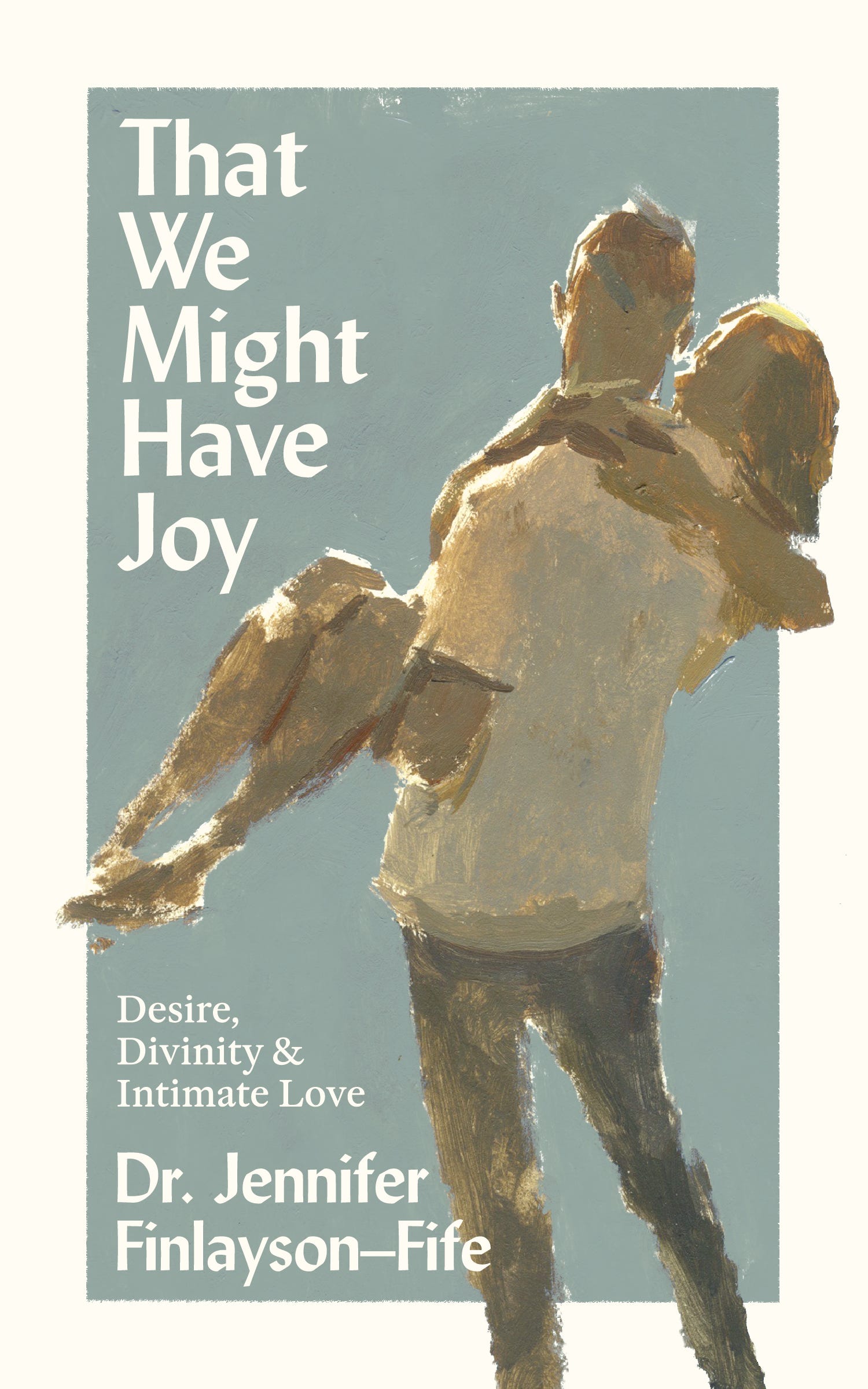 Preorder Dr. Jennifer Finlayson-Fife’s new book That We Might Have Joy!