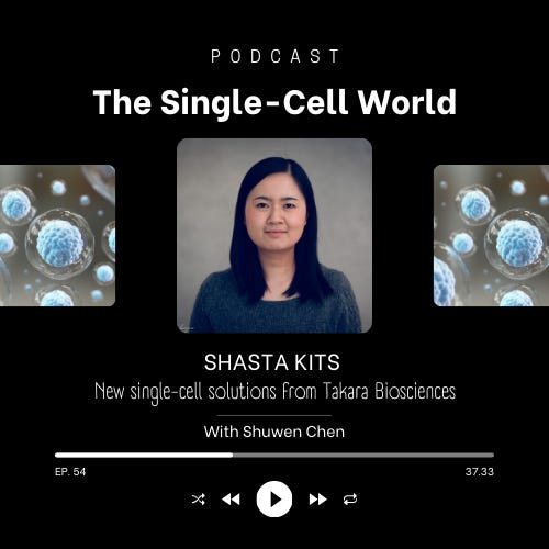 Ep. 54: SHASTA KITS - New single-cell solutions from Takara Biosciences