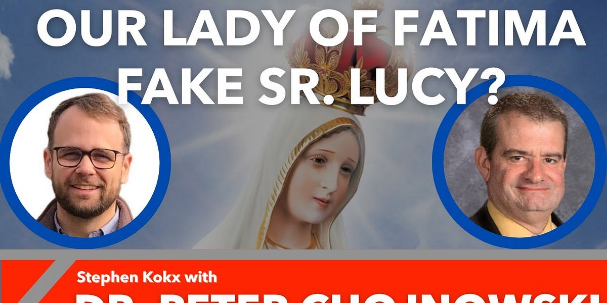 Fake Sr. Lucy? Our Lady of Fatima With Dr. Peter Chojnowski