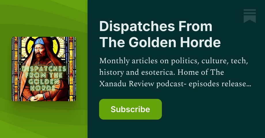 Dispatches From The Golden Horde | Prester John Andrews | Substack