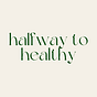 Halfway to Healthy | Marika Day | Substack