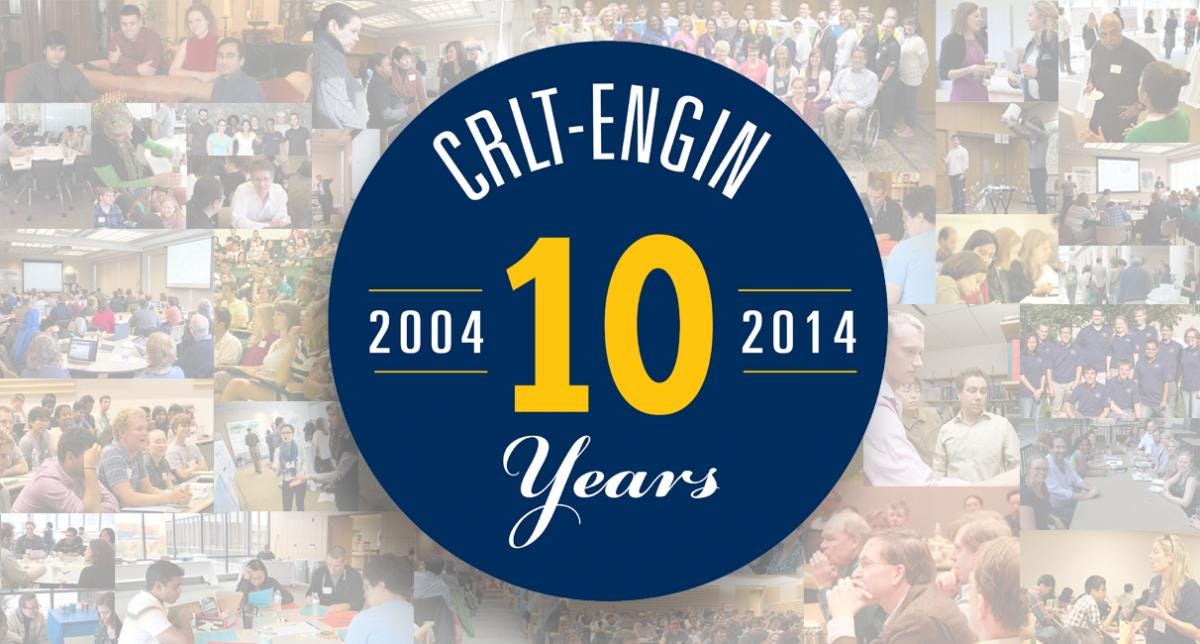 Celebrating 10 Years of CRLT-Engin - by CRLT at UMich