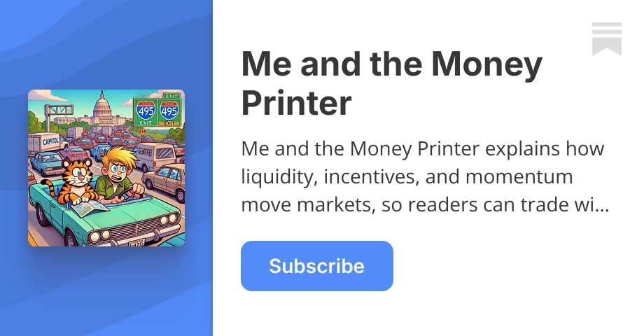 Me and the Money Printer | Garrett Baldwin | Substack